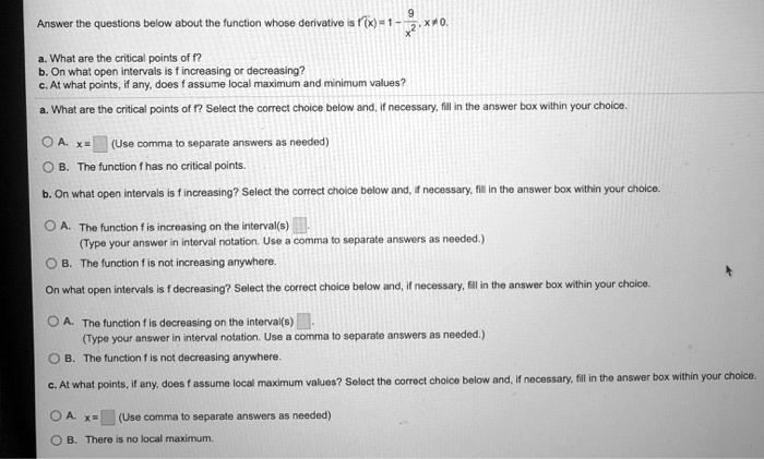 9 Answer the questions below about the function whose derivative is f'(x) = 1 - (9)/(x^2), x ≠0 ...