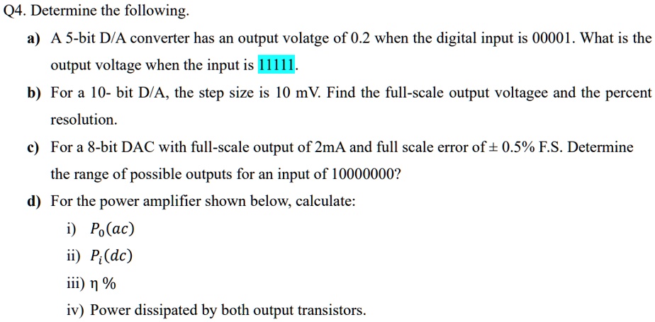 SOLVED: Q4. Determine the following: a) A 5-bit D/A converter has an output voltage of 0.2 when ...