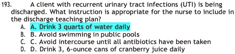 SOLVED: A client with recurrent urinary tract infections (UTI) is being ...