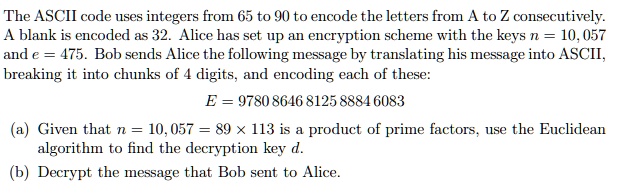 The ASCII code uses integers from 65 to 90 to encode the letters from A ...