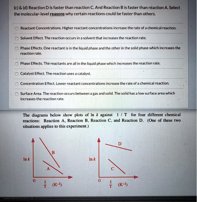 SOLVED: (c) (d) Reaction D is faster than reaction €. And Reaction B is ...