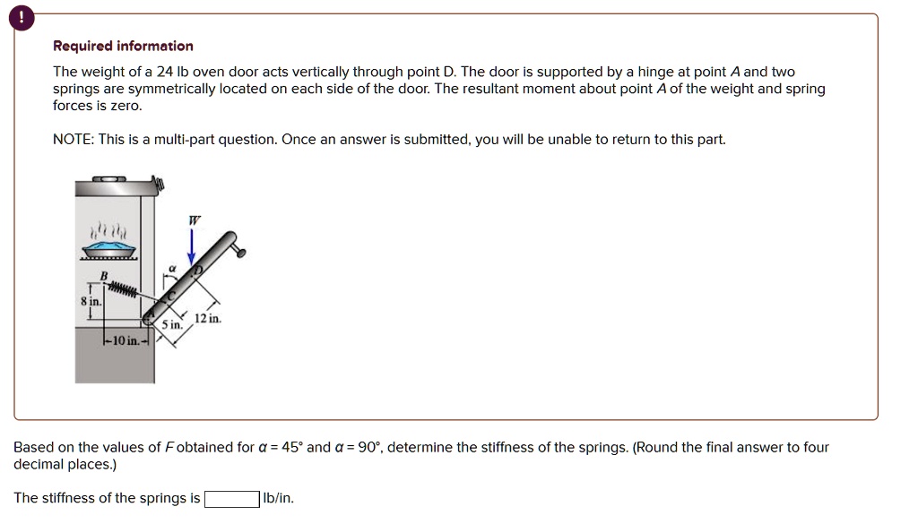 [GET ANSWER] required information the weight of a 24 lb oven door acts ...
