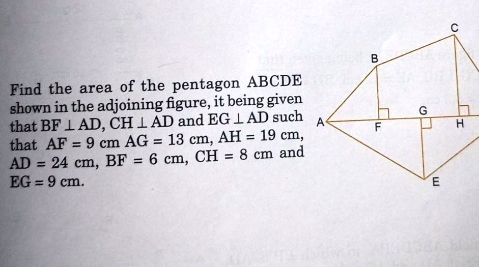 SOLVED: Find the area of the Pentagon ABCDE shown in the adjoining figure. It is given that BF ...