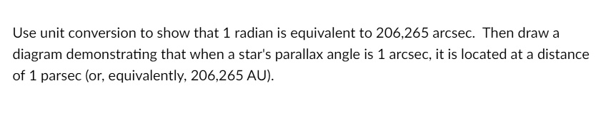 Use unit conversion to show that 1 radian is equivalent to 206,265 ...