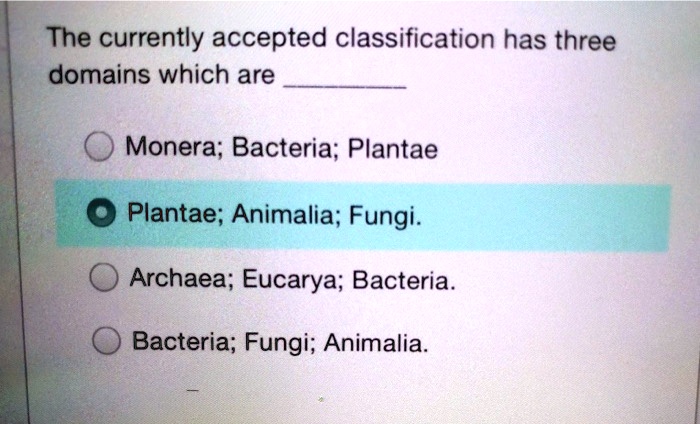 SOLVED: The currently accepted classification has three domains which are: Monera; Bacteria ...