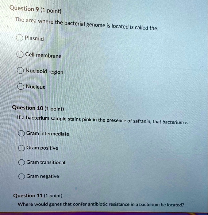 SOLVED: Question 9 (1 point) The area where the bacterial = genome is ... SOLVED: Question 9 (1 point) The area where the bacterial = genome is ...