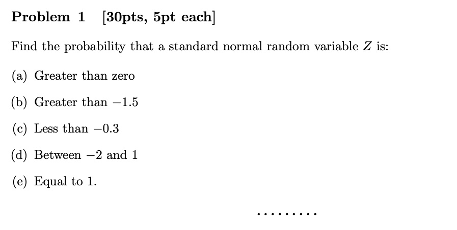 SOLVED:Problem 1 [3Opts, Spt each] Find the probability that standard ...