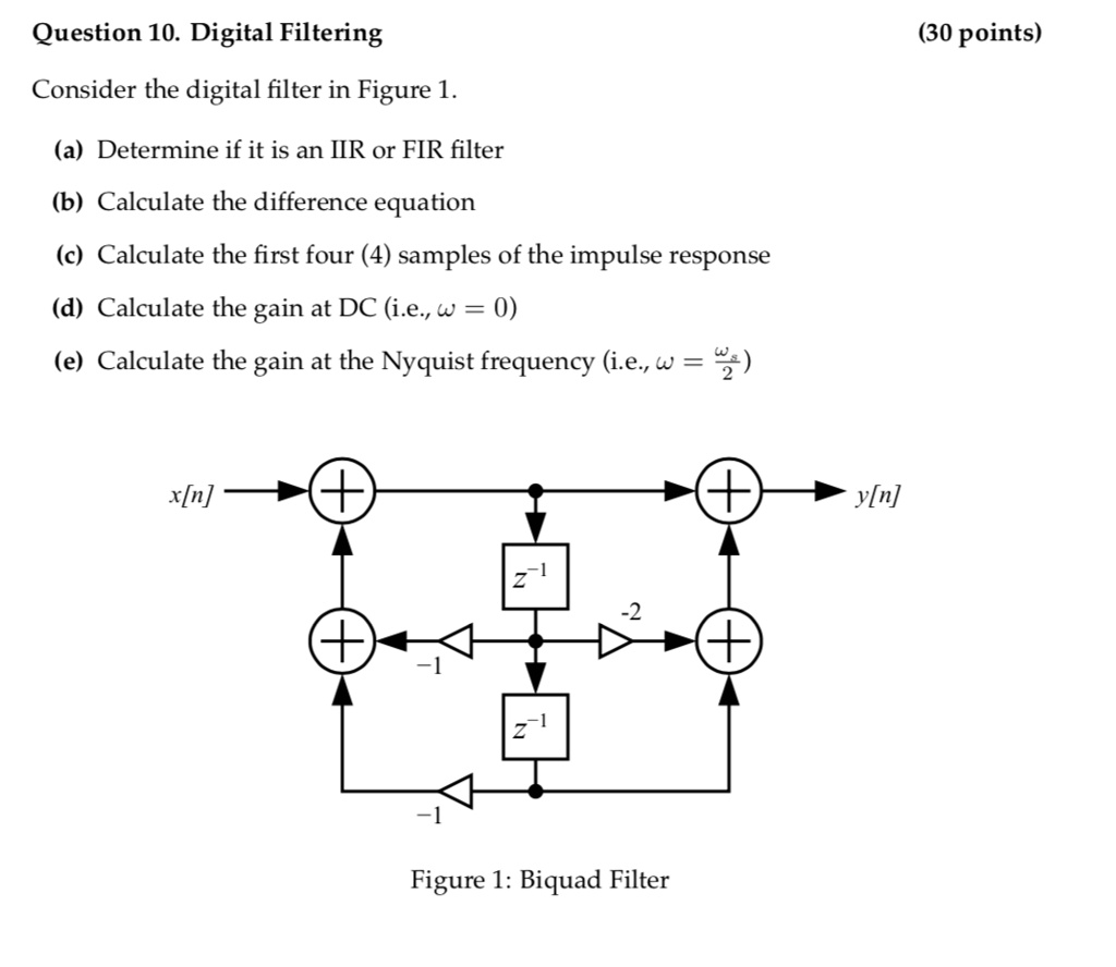 SOLVED: Question 10. Digital Filtering Consider the digital filter in Figure 1. (30 points) (a ...