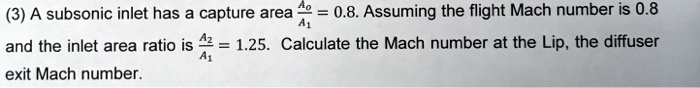 SOLVED: 3A subsonic inlet has a capture area=0.8.Assuming the flight ...
