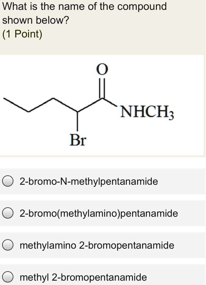 what is the name of the compound shown below 1 point nhch br 2 bromo n ...