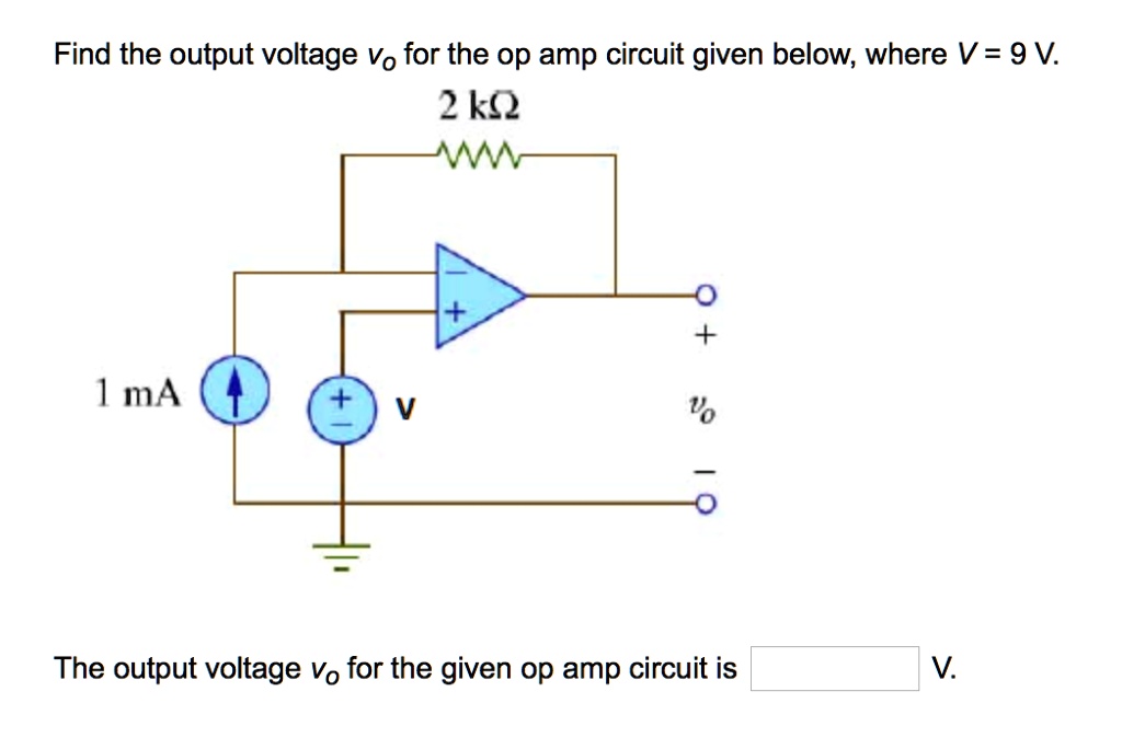find the output voltage vo for the op amp circuit given below where v 9 v 2 kq mmm 1ma vo the ...