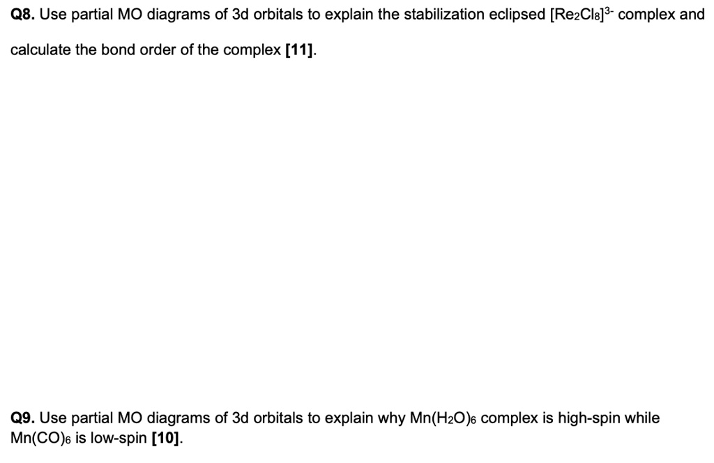 Q8. Use partial MO diagrams of 3d orbitals to explain the...
