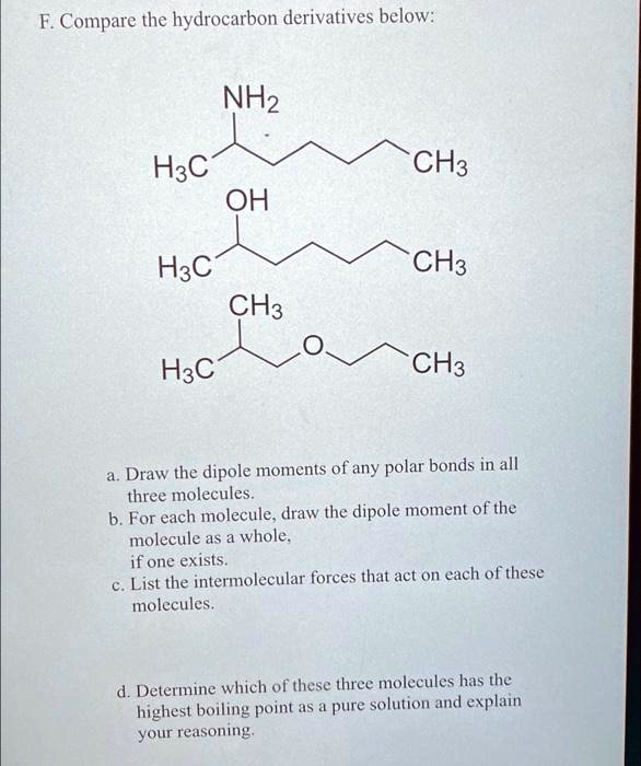 SOLVED: F: Compare the hydrocarbon derivatives below: NH3 H3C OH CH3 H3C CH3 CH3 H3C CH3 Draw ...