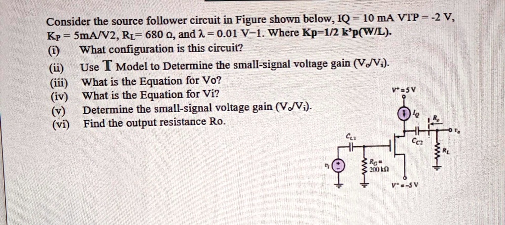 SOLVED: Consider the source follower circuit in Figure shown below: IQ ...