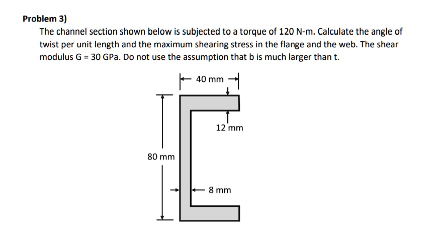 problem 3 the channel section shown below is subjected to a torque of 120 n m calculate the ...