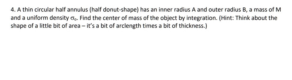 SOLVED:A thin circular half annulus (half donut-shape) has an inner ...