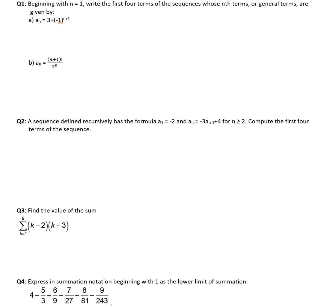 SOLVED: Q1: Beginning with n = 1, write the first four terms of the sequences whose nth terms ...