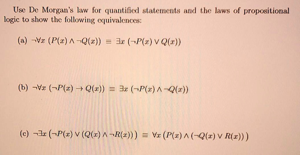 SOLVED: Use De Morgan's law (or quantified statements and the laws of ...
