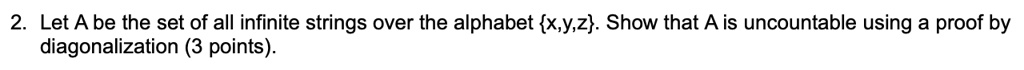 SOLVED: Theory of Computation question Let A be the set of all infinite ...