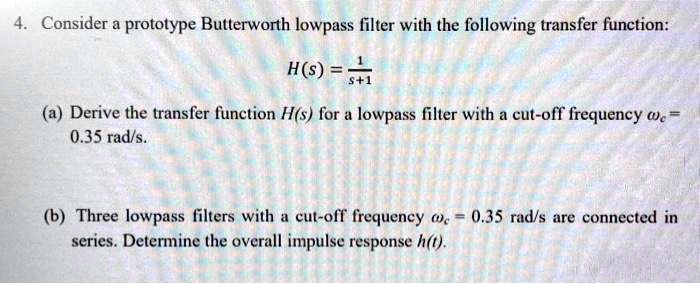 SOLVED: Consider a prototype Butterworth lowpass filter with the following transfer function: H ...