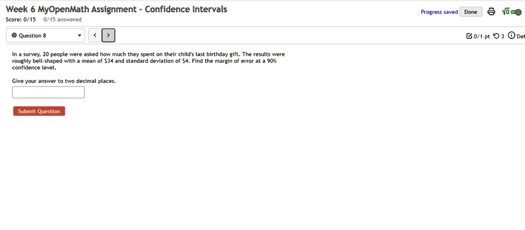 SOLVED:Week 6 MyOpenMath Assignment Confidence Intervals Score: 0/15 0/ ...