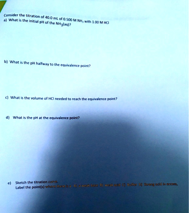 SOLVED:Consider the titration of What Is the 40.0 ml of0 500 M initial pH of the NHa with NHa ...