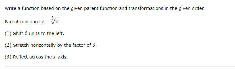 Write a function based on the given parent function and transformations in the given order ...