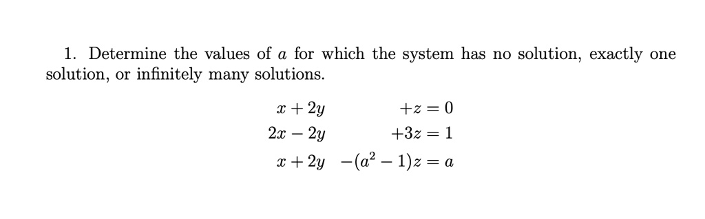 1 Determine The Values Of A For Which The System Has No Solution