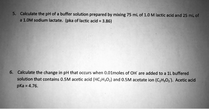 SOLVED: Calculate the pH of a buffer solution prepared by mixing 75 mL of 1.0 M lactic acid and ...