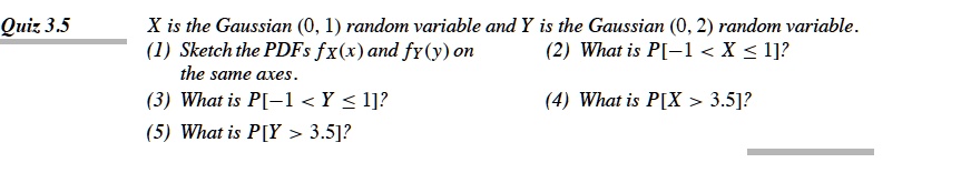 Solved X Is The Gaussian 0 1 Random Variable And Y Is The Gaussian 0 2 Random Variable 1