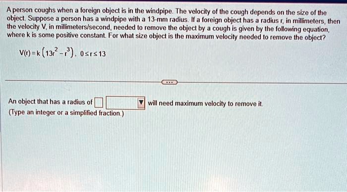 SOLVED: A person coughs when a foreign object is in the windpipe. The ...