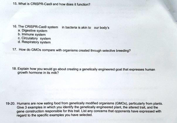 SOLVED: 15. What is CRISPR-Cas9 and how does it function? 16, The ...