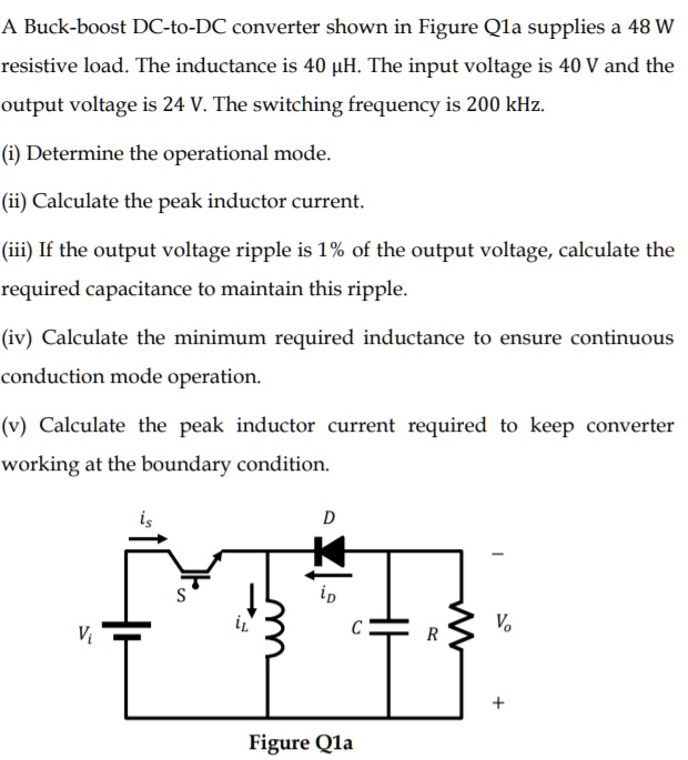 SOLVED: A Buck-boost DC-to-DC converter shown in Figure Q1a supplies a 48 W resistive load. The ...
