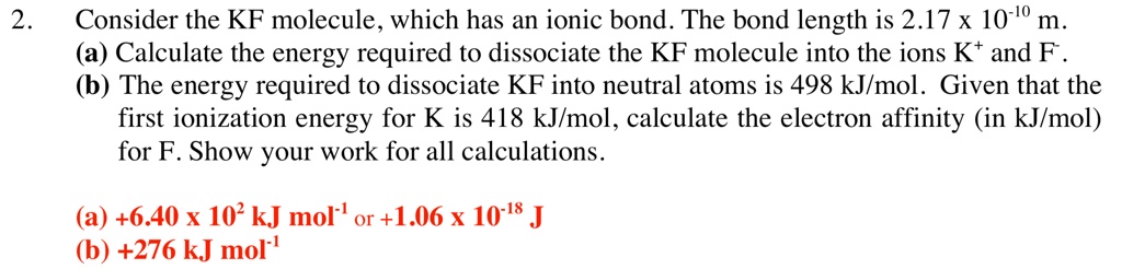 SOLVED: Consider the KF molecule, which has an ionic bond. The bond ...