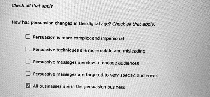 SOLVED: Check all that apply How has persuasion changed in the digital ...