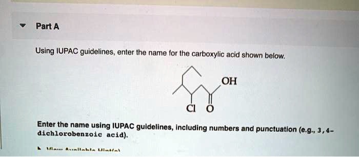 SOLVED: Using IUPAC guidelines, enter the name for the carboxylic acid ...