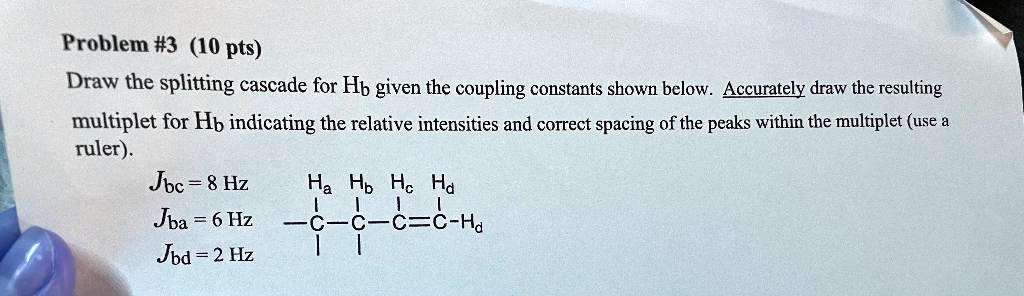 SOLVED:Problem #3 (10 pts) Draw the splitting cascade for Hb given the ... SOLVED:Problem #3 (10 pts) Draw the splitting cascade for Hb given the ...