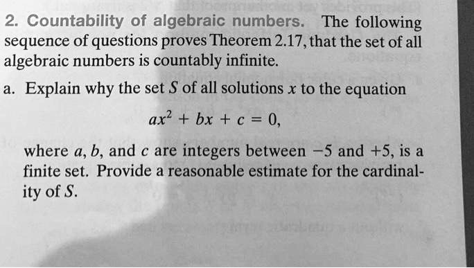 SOLVED:2. Countability of algebraic numbers. The following sequence of questions proves Theorem ...