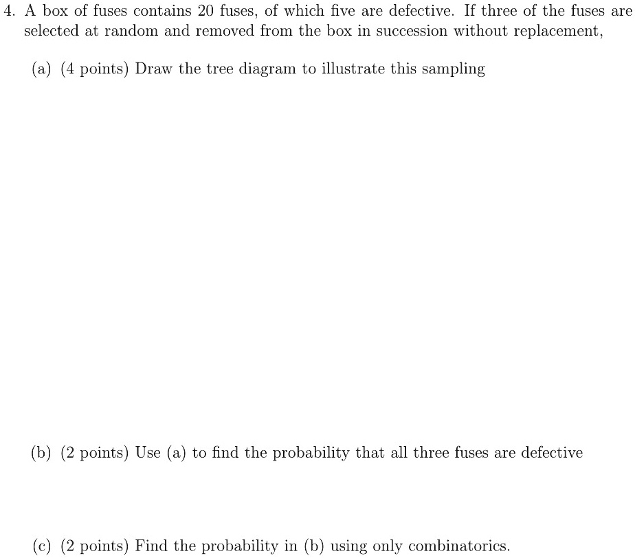 a box of fuses contains 20 fuses of which five are defective if three ...