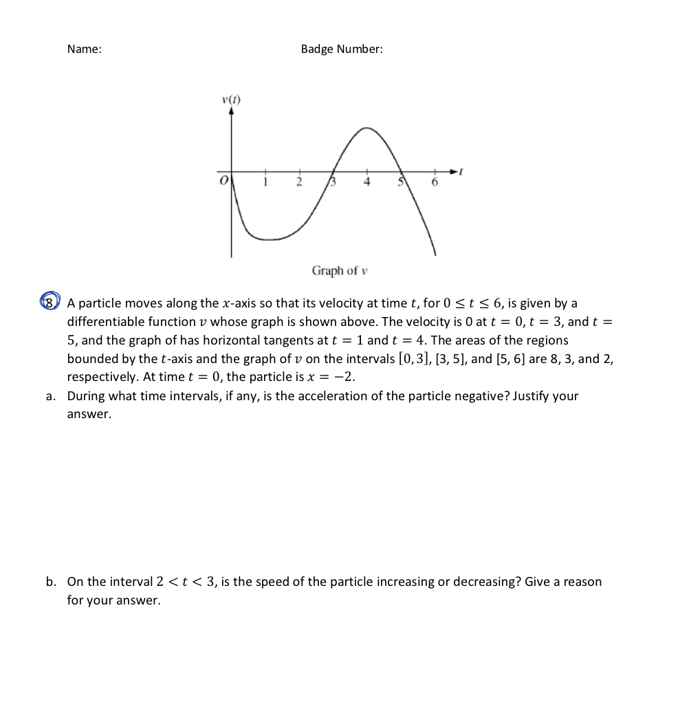 Name: Badge Number: Graph of v (8) A particle moves along the x-axis so ...