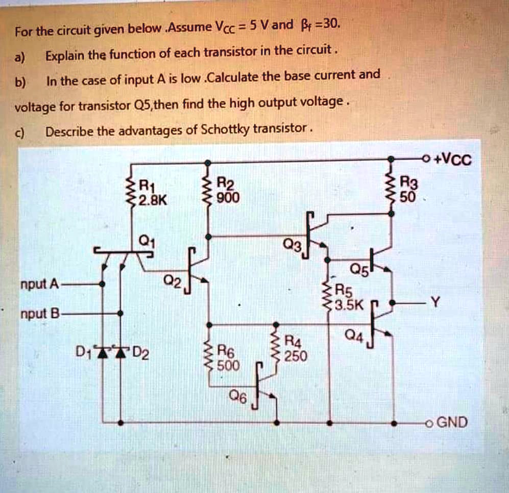 SOLVED: For the circuit given below, assume Vcc = 5V and B = 30. (a) Explain the function of ...