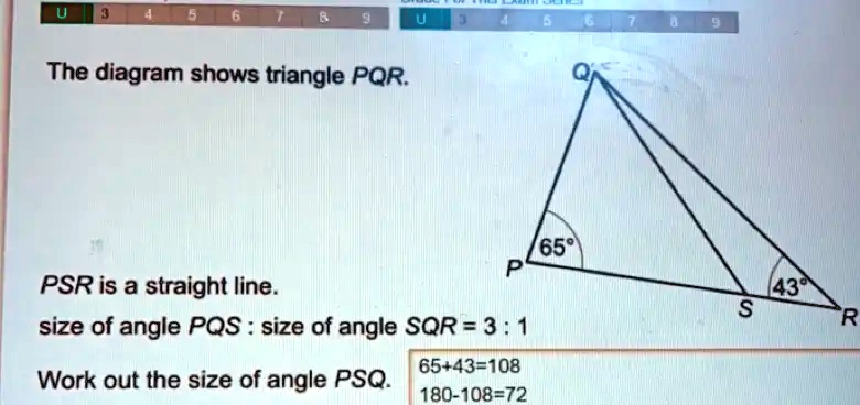 SOLVED: The diagram shows triangle PQR 658 PSR is a straight line. size of angle PQS size of ...