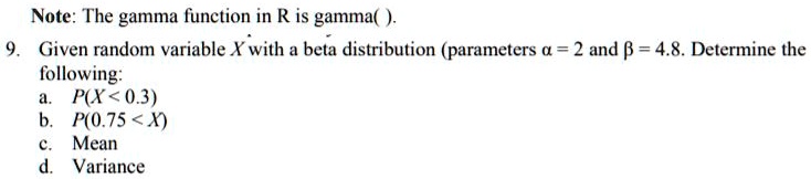 SOLVED:Note: The gamma function in R is gamma( Given random variable X ...