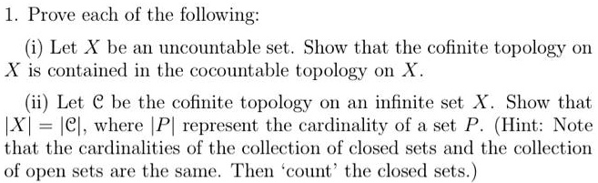 SOLVED: 1.Prove each of the following (i Let X be an uncountable set. Show that the cofinite ...