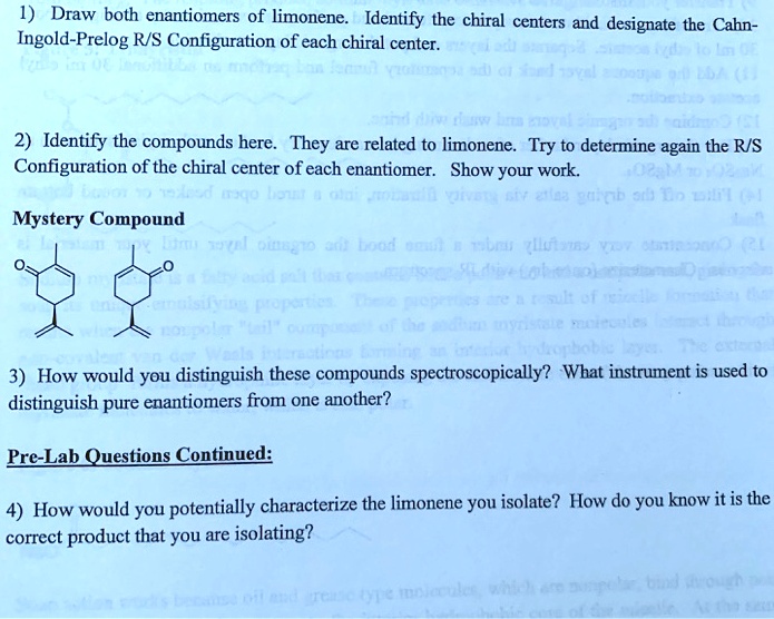 1) Draw both enantiomers of limonene. Identify the chiral centers and ...