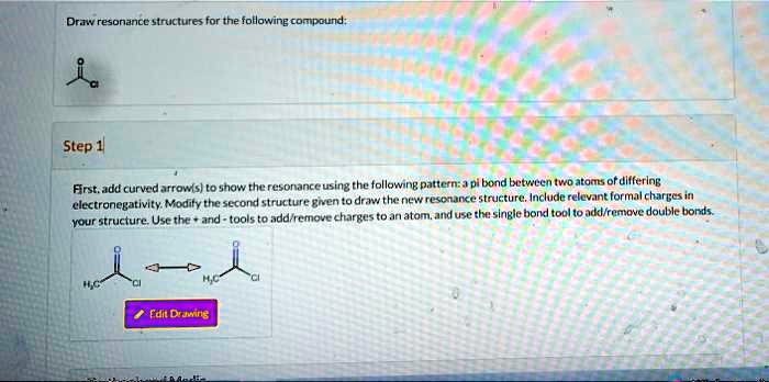 SOLVED: Resonance Question Draw resonance structures for the following compound. Step 1: Show ...