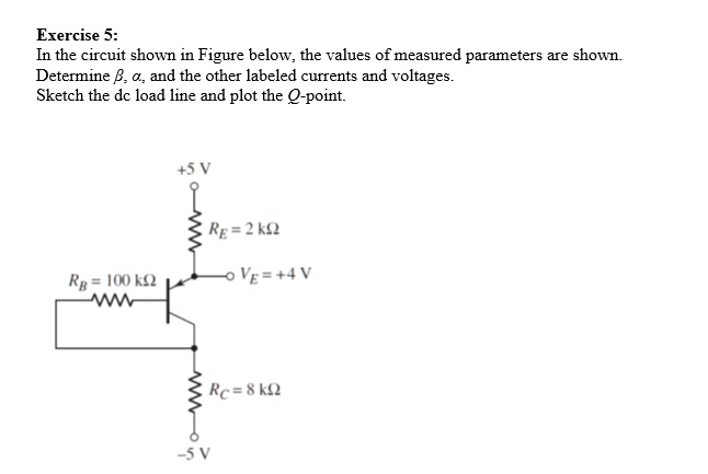 Exercise 5: In the circuit shown in Figure below, the values of measured parameters are shown ...