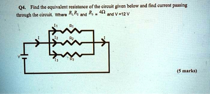 SOLVED: Q4. Find the equivalent resistance of the circuit given below and find current passing ...