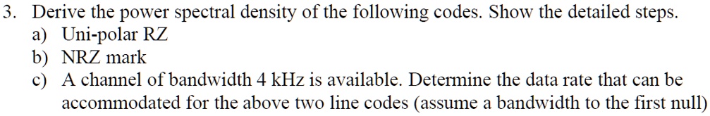 SOLVED: 3. Derive the power spectral density of the following codes ...