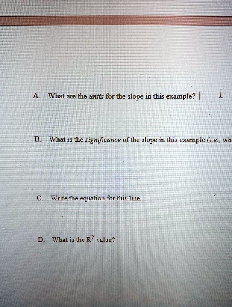 SOLVED: What are the units for the slope in this example? What is the ...
